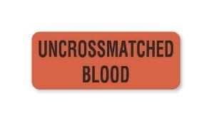 "Uncrossmatched Blood" Compatibility Labels | Medline Industries, Inc.